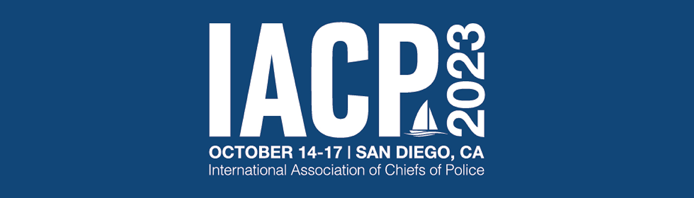 International Association of Chiefs of Police (IACP) Annual Conference ...