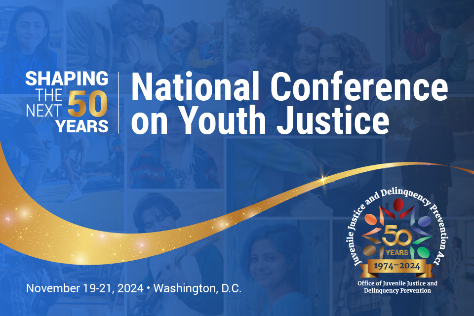 2024 OJJDP National Conference | Office of Justice Programs